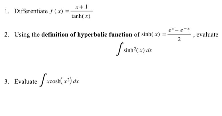 Solved 1. Differentiate f (x) = x + 1 tanh( x) 2. Using the | Chegg.com