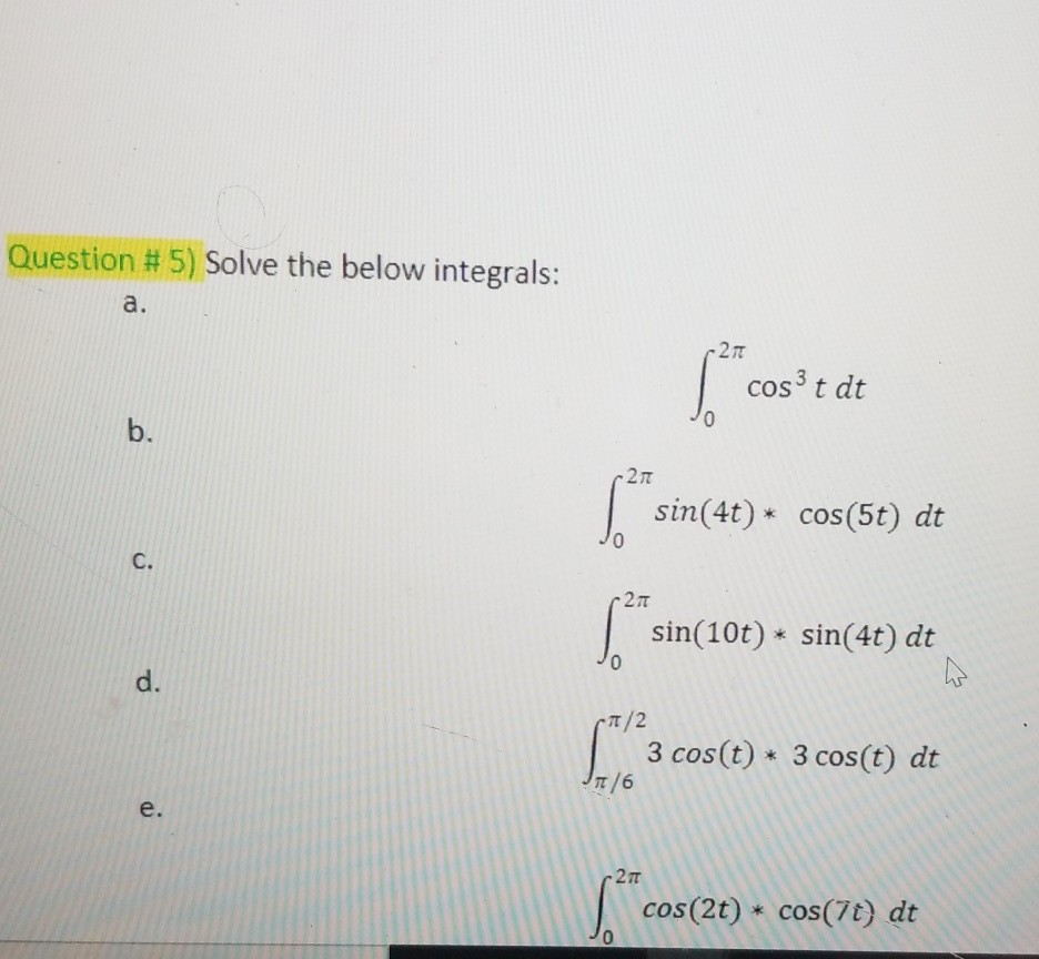 Solved Question #5) Solve the below integrals: r22 cost dt | | Chegg.com