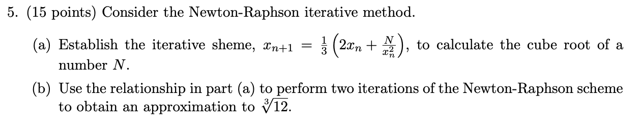 Solved 5. (15 points) Consider the Newton-Raphson iterative | Chegg.com