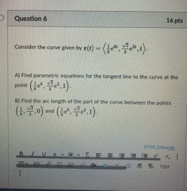 Solved Question 6 16 pts Consider the curve given by r(t) = | Chegg.com
