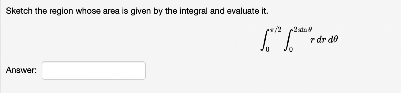 Solved Sketch the region whose area is given by the integral | Chegg.com