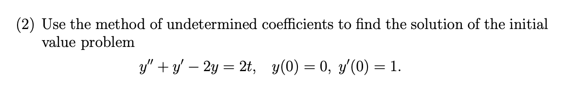 Solved 2) Use the method of undetermined coefficients to | Chegg.com