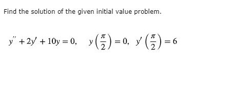 Solved Find the solution of the given initial value problem. | Chegg.com