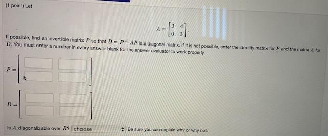 Solved (1 point) Let A= If possible, find an invertible | Chegg.com