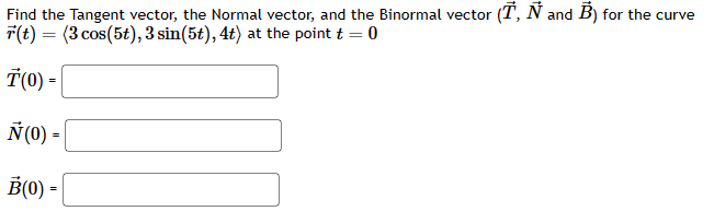 Solved Find the Tangent vector, the Normal vector, and the | Chegg.com