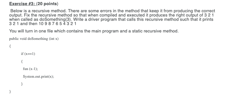Solved Exercise #3: (20 points) Below is a recursive method. | Chegg.com
