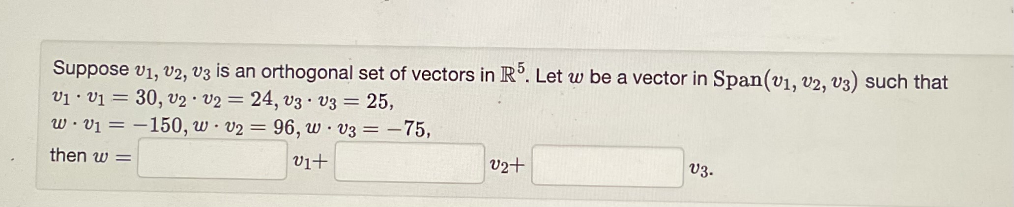 Solved Suppose v1,v2,v3 is an orthogonal set of vectors in | Chegg.com
