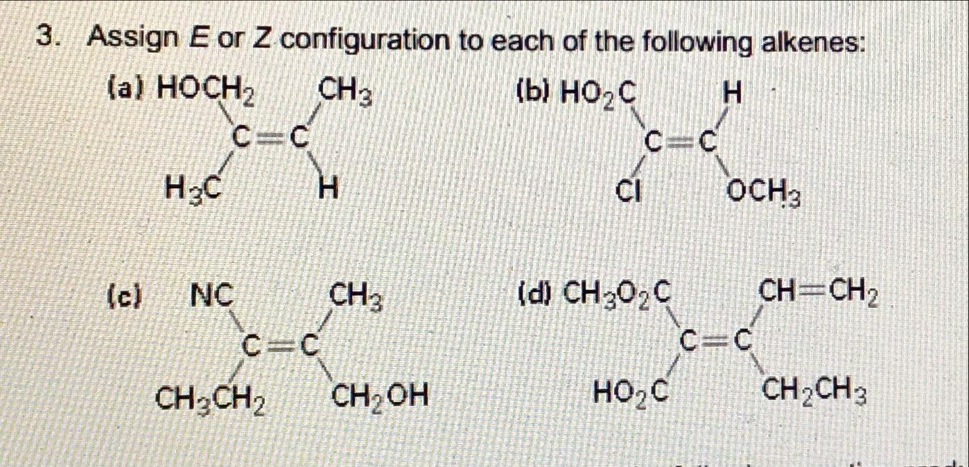 Solved 3. Assign E or Z configuration to each of the | Chegg.com