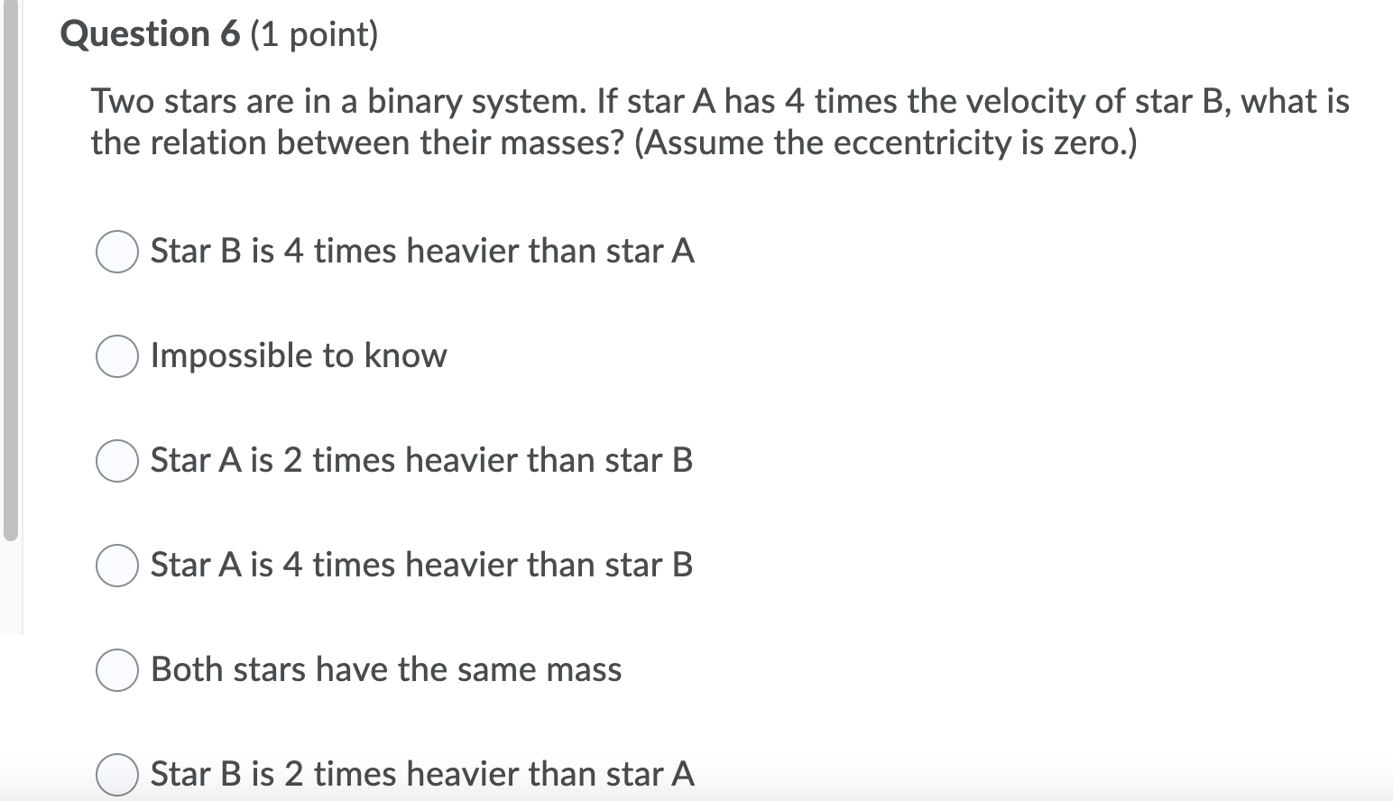 Solved Question 6 (1 point) Two stars are in a binary | Chegg.com