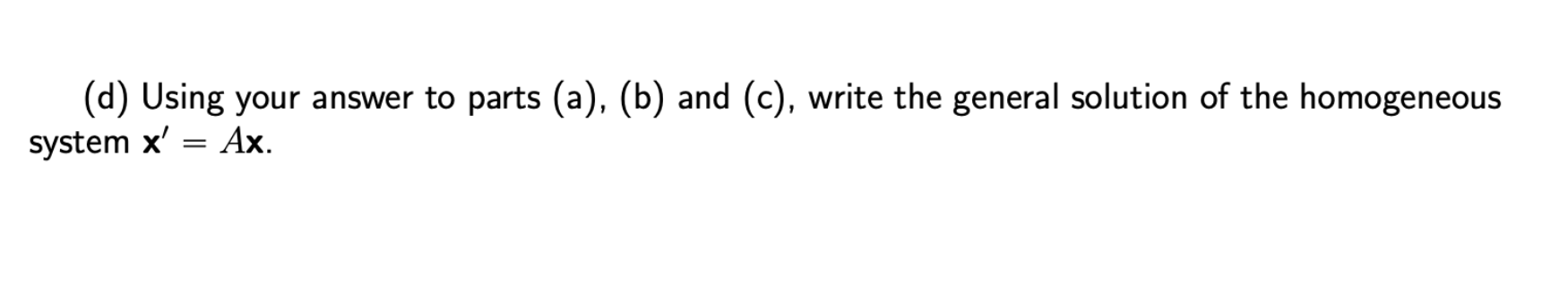 Solved 3. (Continued) A=⎣⎡40010−10−100−11000−1⎦⎤ (c) Find | Chegg.com
