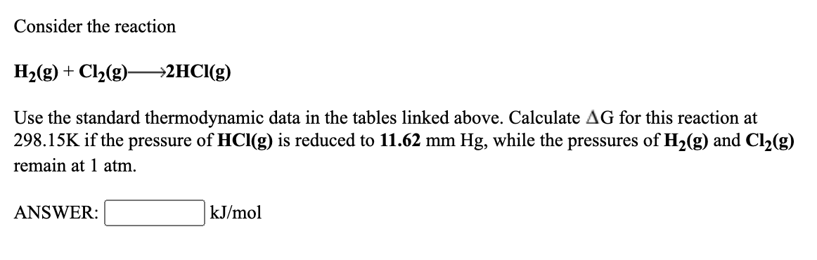 Solved Consider the reaction H2(g) + Cl2(g)- 2HCI(g) Use the | Chegg.com