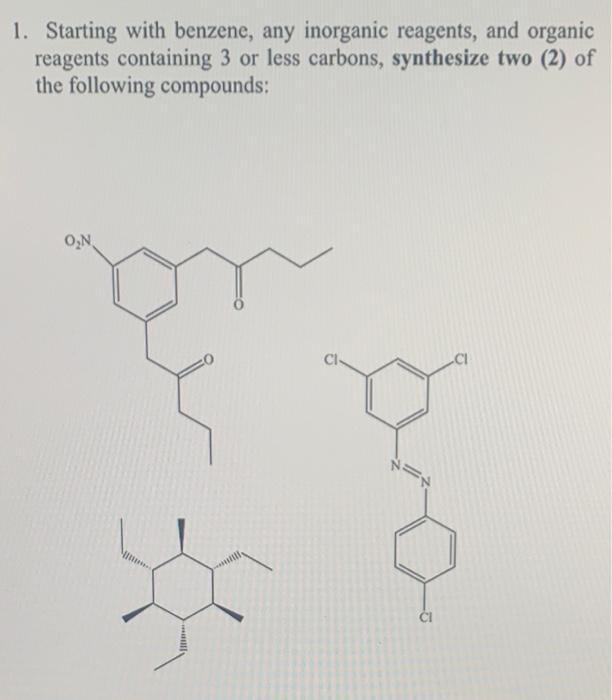 Solved 1. Starting with benzene, any inorganic reagents, and | Chegg.com