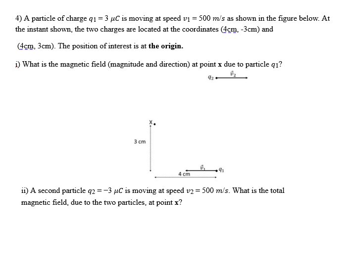 Solved 4) A particle of charge q1=3μC is moving at speed | Chegg.com