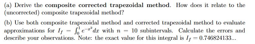 Solved (a) Derive the composite corrected trapezoidal | Chegg.com
