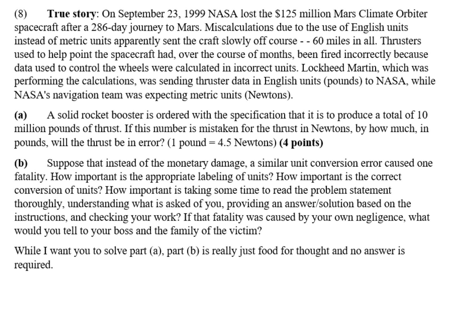 Solved (8) True story: On September 23, 1999 NASA lost the | Chegg.com