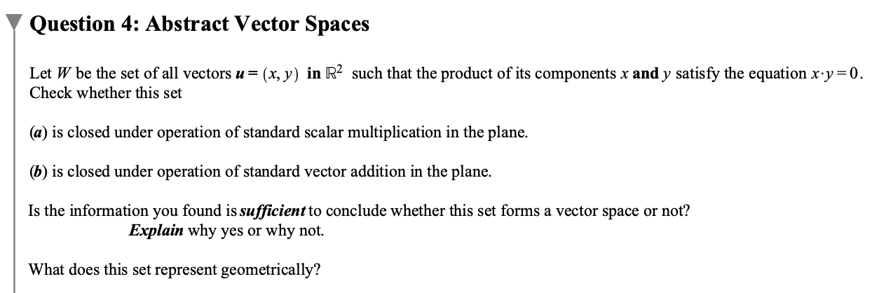 Solved Question 4: Abstract Vector Spaces Let W be the set | Chegg.com