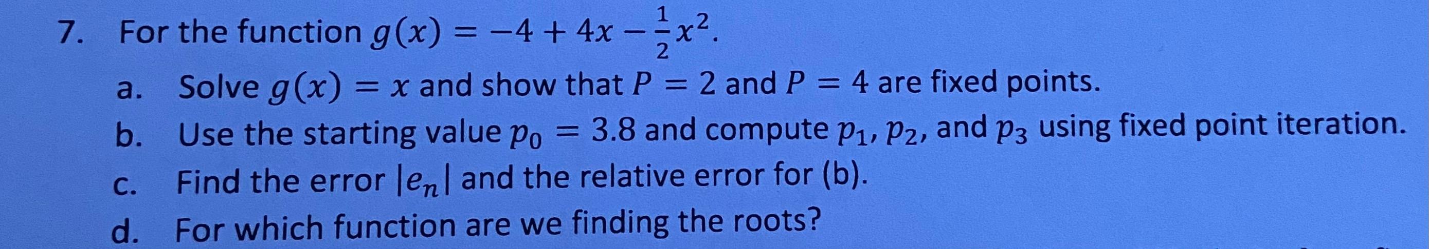 Solved For the function g(x)=−4+4x−21x2 a. Solve g(x)=x and | Chegg.com