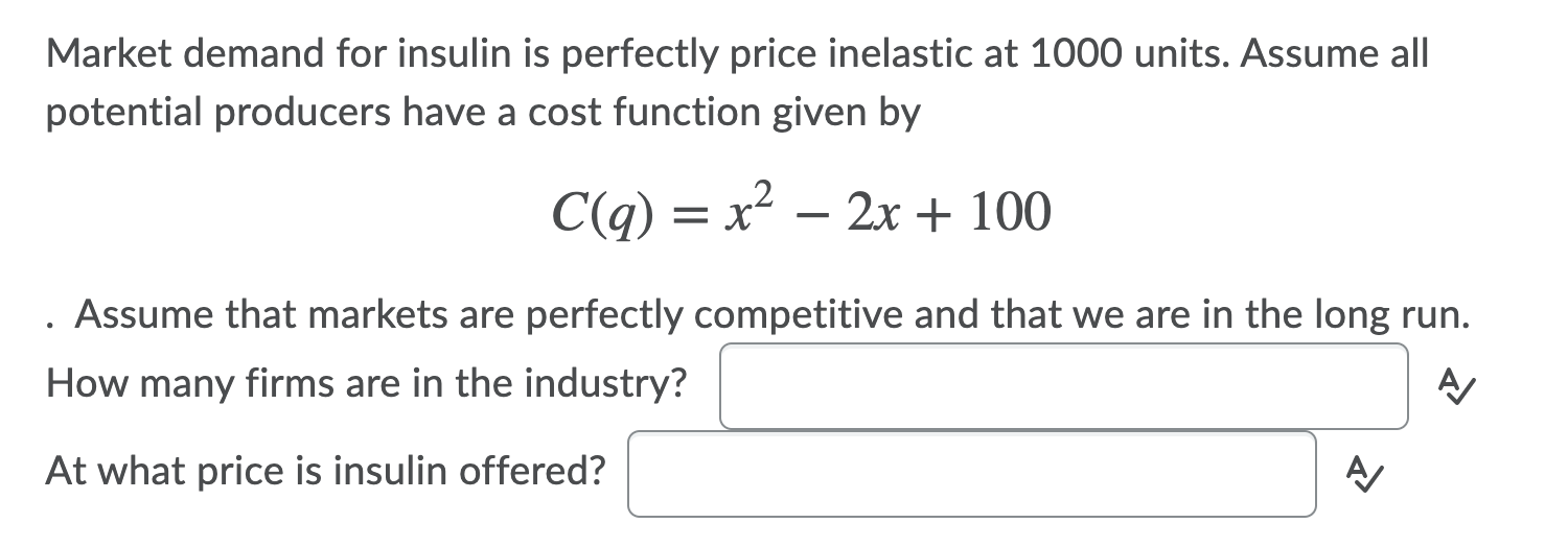 Solved Market demand for insulin is perfectly price | Chegg.com
