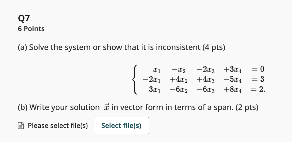 Solved Q7 6 Points (a) Solve the system or show that it is | Chegg.com