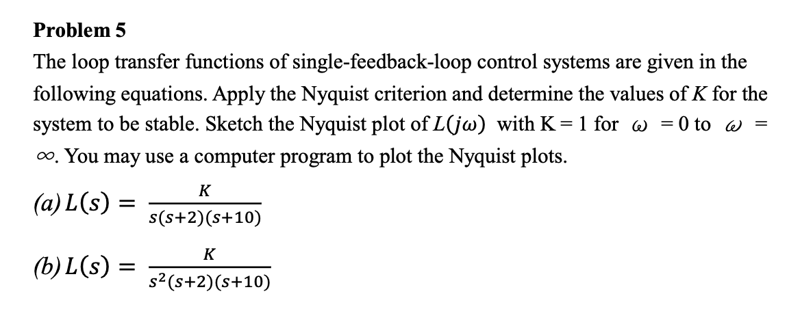 Solved Problem 5 The loop transfer functions of | Chegg.com
