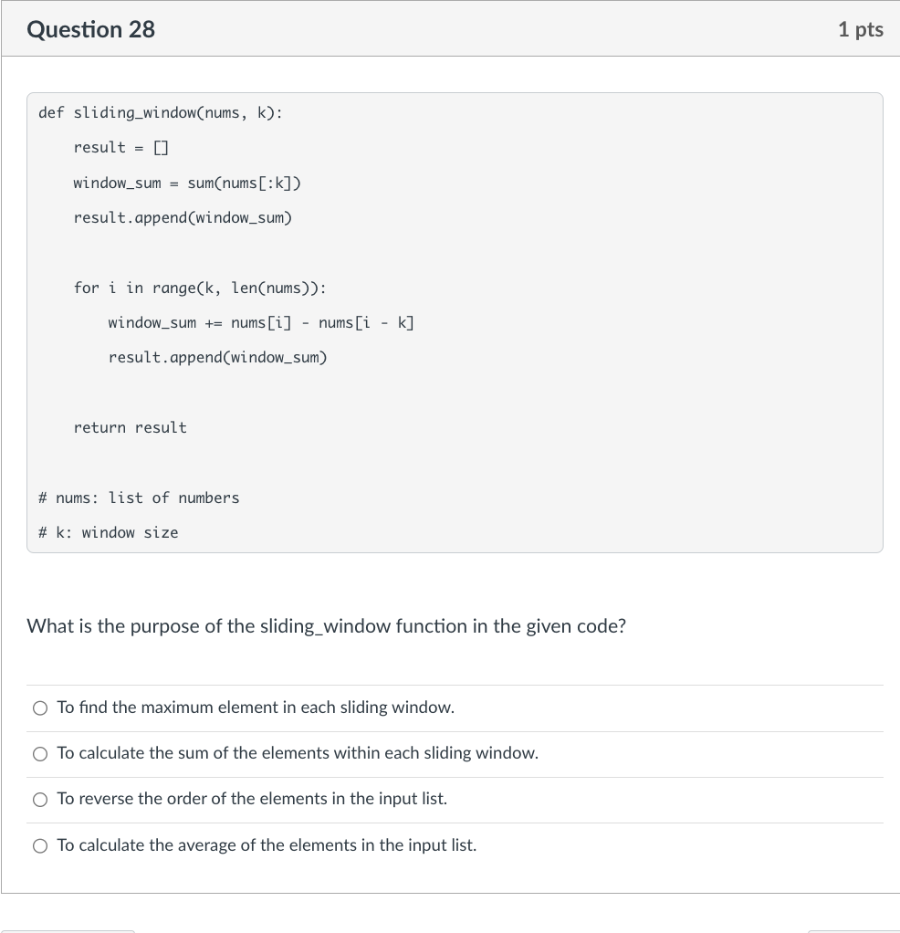 Solved Question 28 1pt def sliding_window(nums, k) : result | Chegg.com
