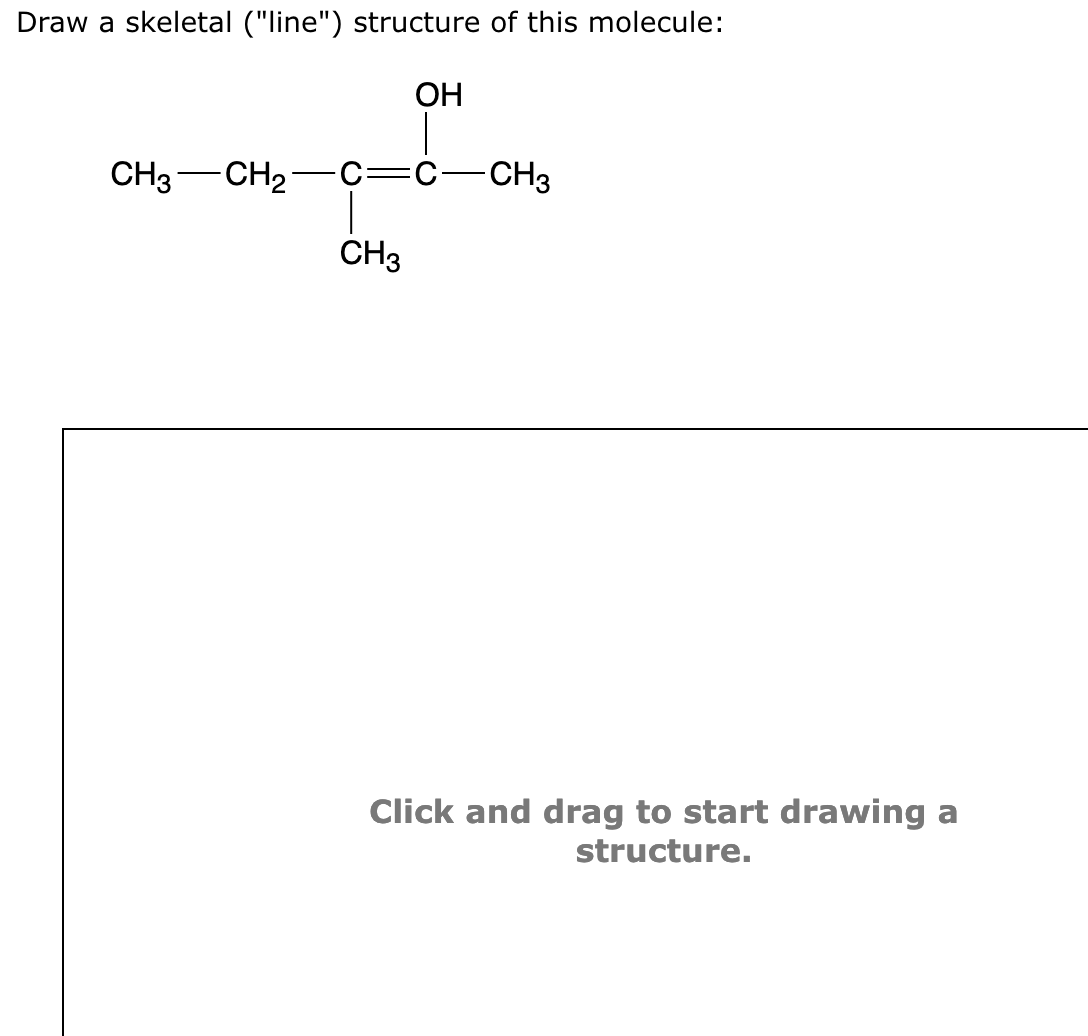 Solved Draw a skeletal ("line") structure of this molecule: | Chegg.com
