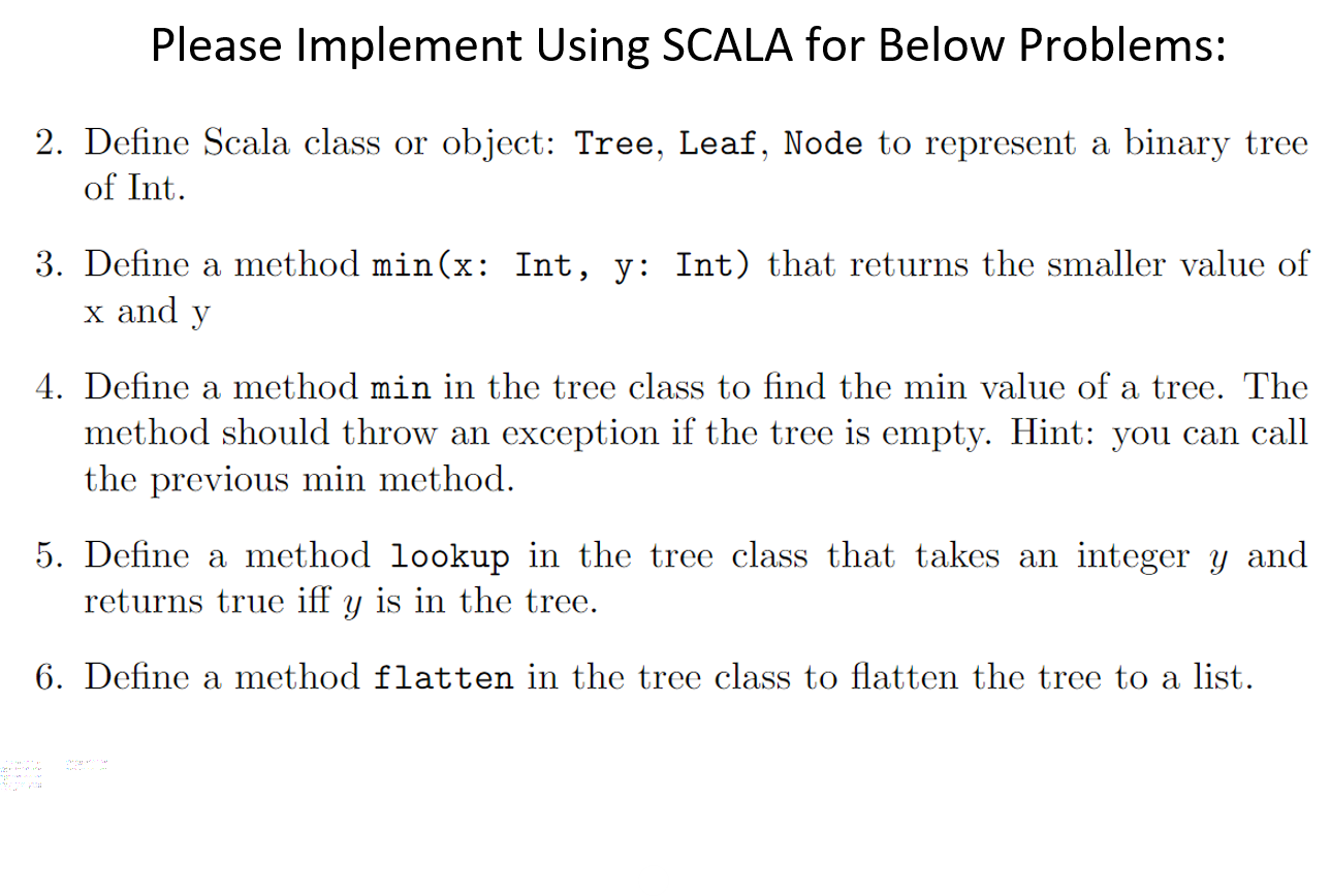 Solved abstract class Tree { def min(x: Int, y: Int) = // | Chegg.com