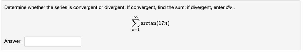 Solved ∑n=1∞arctan(17n) Answer: | Chegg.com