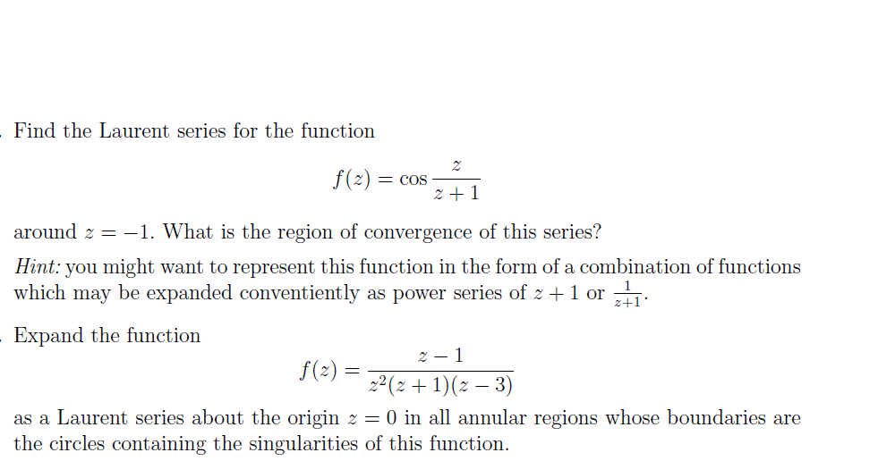 Solved - Find the Laurent series for the function f(z) = cos | Chegg.com