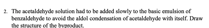 Solved 2. The acetaldehyde solution had to be added slowly | Chegg.com