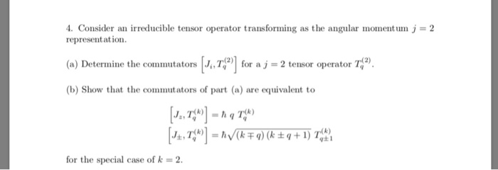 Solved 4. Consider an irreducible tensor operator | Chegg.com