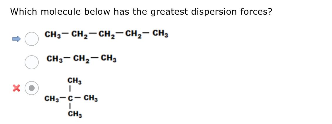 Solved Which molecule below has the greatest dispersion | Chegg.com