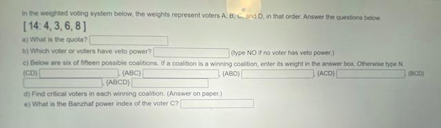 Solved in the weighted voting system below, the weights | Chegg.com