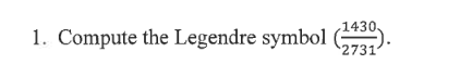 Solved 1. Compute the Legendre symbol (1439) 2731 | Chegg.com