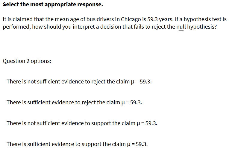 Solved Select the most appropriate response. It is claimed | Chegg.com
