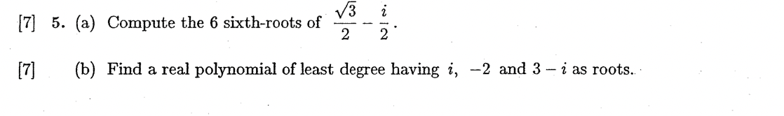 Solved [7] 5. (a) Compute the 6 sixth-roots of 23−2i. [7] | Chegg.com