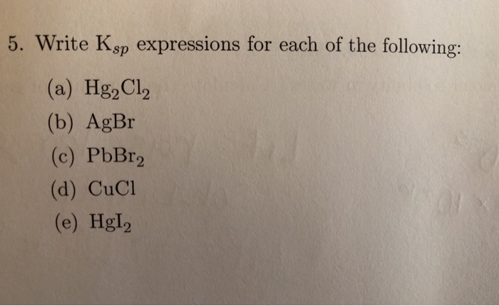 Solved 5. Write Ksp expressions for each of the following | Chegg.com
