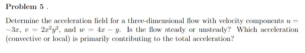 Solved Problem 5. Determine the acceleration field for a | Chegg.com
