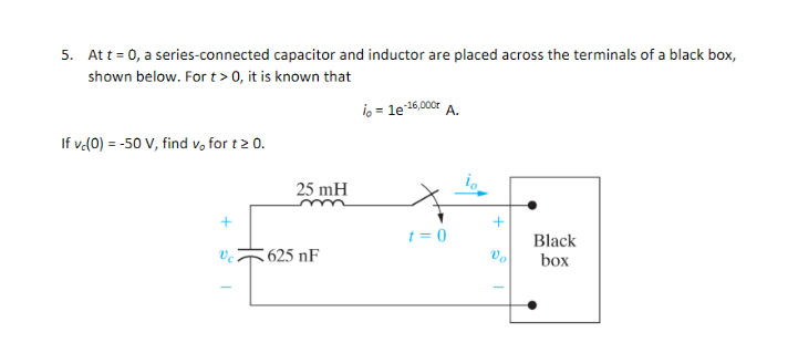 Solved 5. At t=0, a series-connected capacitor and inductor | Chegg.com