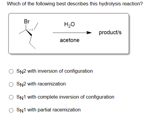Solved Which of the following best describes this hydrolysis | Chegg.com