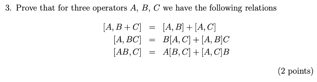 Solved 3. Prove that for three operators A, B, C we have the | Chegg.com