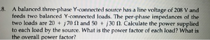 Solved A Balanced Three Phase Y Connected Source Has A Line