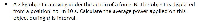 A 2 kg object is moving under the action of a force | Chegg.com
