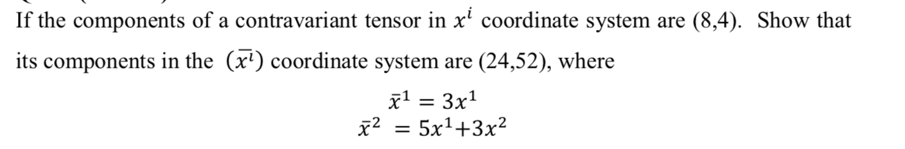 Solved If the components of a contravariant tensor in xi | Chegg.com