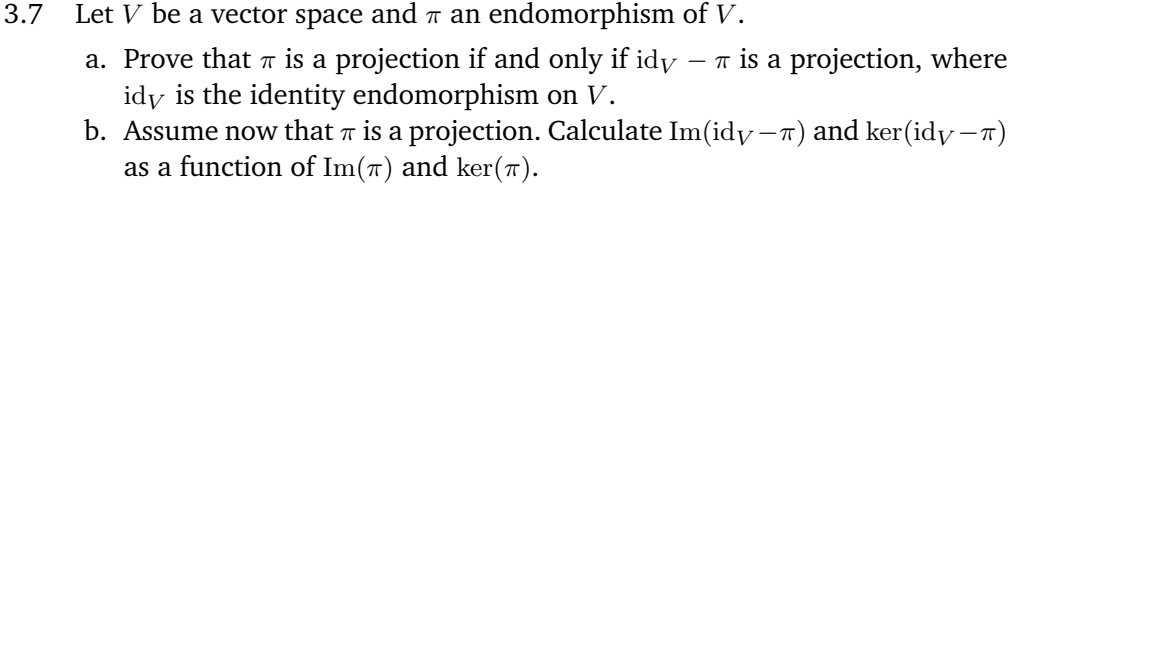 Solved 3.7 Let V be a vector space and 1 an endomorphism of | Chegg.com