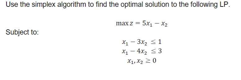 Solved Use the simplex algorithm to find the optimal | Chegg.com