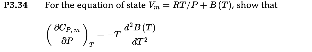 Solved P3.34 ﻿For the equation of state Vm=RTP+B(T), ﻿show | Chegg.com