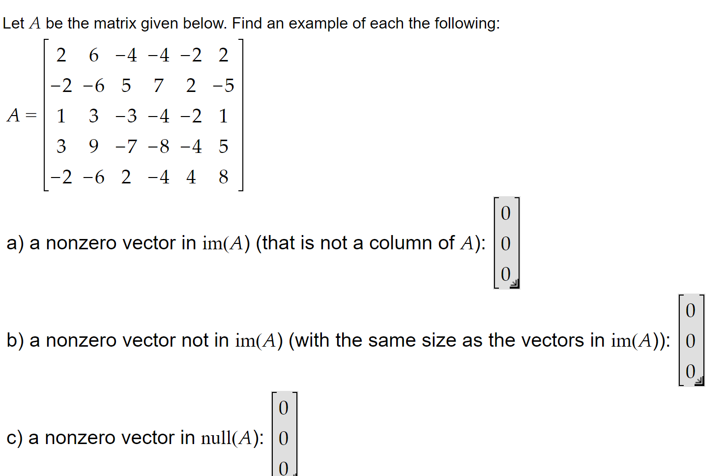 Solved Let A be the matrix given below. Find an example of | Chegg.com