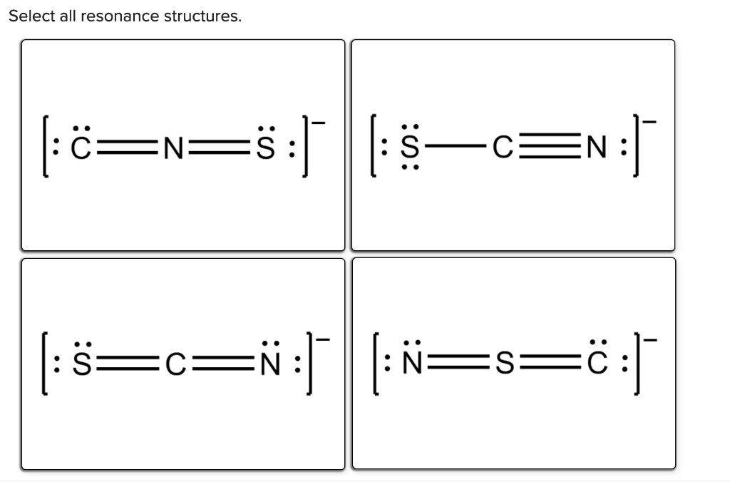Solved Select all resonance structures. CNS : S : N | Chegg.com
