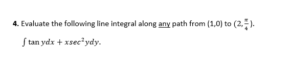 Solved 4. Evaluate the following line integral along any | Chegg.com